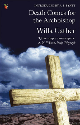 Death Comes for the Archbishop by Willa Cather | Goodreads