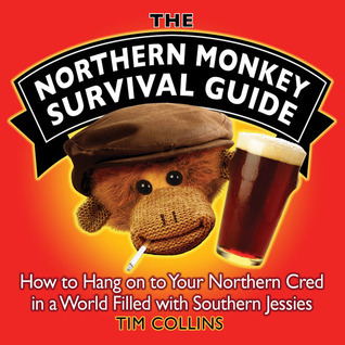 The Northern Monkey Survival Guide: How to Hang On to Your Northern ...