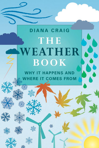 The Weather Book: Why It Happens and Where It Comes From by Diana Craig ...