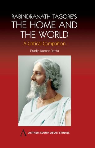 Rabindranath Tagore's The Home and the World: Modern Essays in ...
