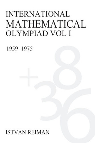 International Mathematical Olympiad Volume 1: 1959–1975 by Istvan ...