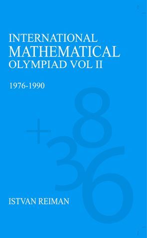 International Mathematical Olympiad Volume 2: 1976–1990 by Istvan ...
