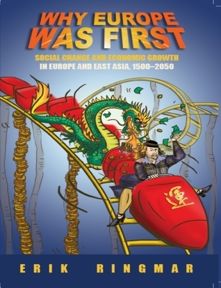 Why Europe Was First: Social Change and Economic Growth in Europe and ...