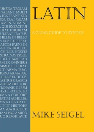Latin: A Clear Guide to Syntax (Anthem Education) by Mike Seigel ...