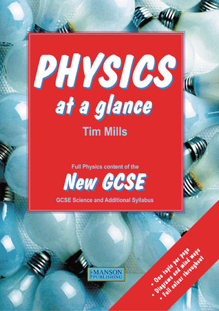 Physics at a Glance: Full Physics Content of the New GCSE by Tim Mills ...