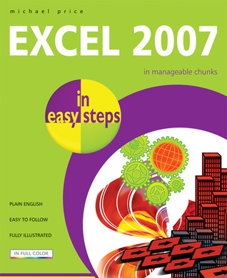 Excel 2007 in easy steps by Michael Price | Goodreads