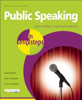 Public Speaking in easy steps: Learn to Deliver Inspirational Speeches ...