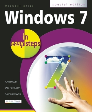Windows 7 in Easy Steps - Special Edition by Michael Price | Goodreads