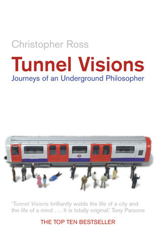 Tunnel Visions by Christopher Ross | Goodreads