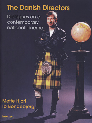 Danish Directors: Dialogues on a Contemporary National Cinema by Mette ...