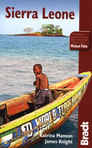 Bradt Sierra Leone (Bradt Travel Guides) by Katrina Manson | Goodreads