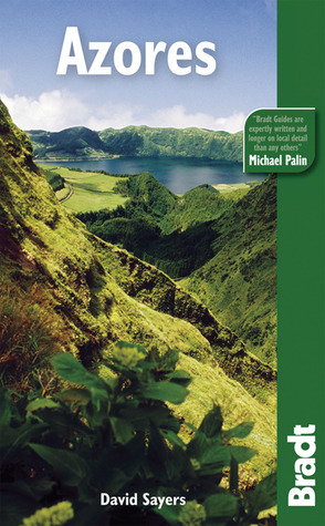 Bradt Azores (Bradt Travel Guides) by David Sayers | Goodreads