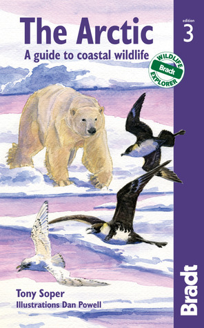 Arctic: A Guide To Coastal Wildlife (Bradt Guides) by Tony Soper ...