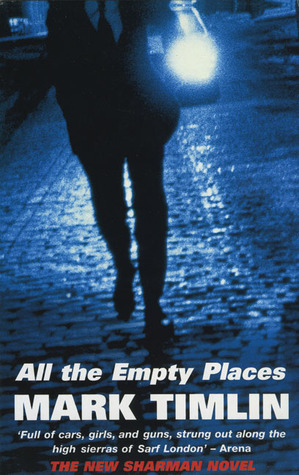 All the Empty Places by Mark Timlin | Goodreads