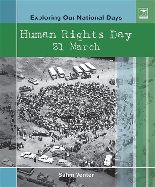 Human Rights Day: 21 March by Sahm Venter | Goodreads