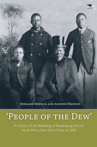 People of the Dew: A History of the Bafokeng of Rustenburg District ...