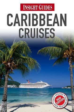 Insight Guides Caribbean Cruises by Insight Guides | Goodreads