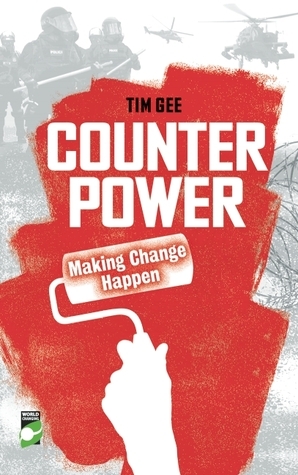 Counterpower: Making Change Happen by Tim Gee | Goodreads