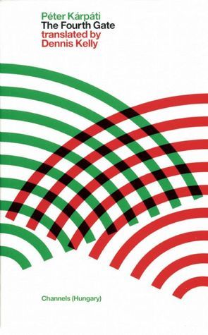 The Fourth Gate (Oberon Modern Plays) by Peter Karpati | Goodreads