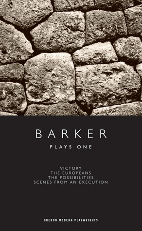 Barker: Plays One by Howard Barker | Goodreads