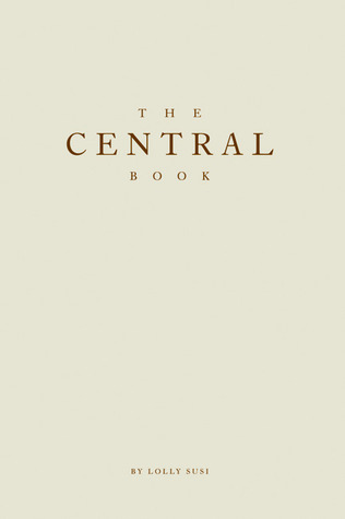 The Central Book by Lolly Susi | Goodreads