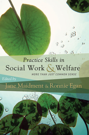 Practice Skills in Social Work and Welfare: More Than Just Common Sense ...