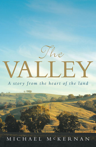 The Valley: A Story from the Heart of the Land by Michael McKernan ...