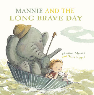Mannie and the Long Brave Day by Martine Murray | Goodreads