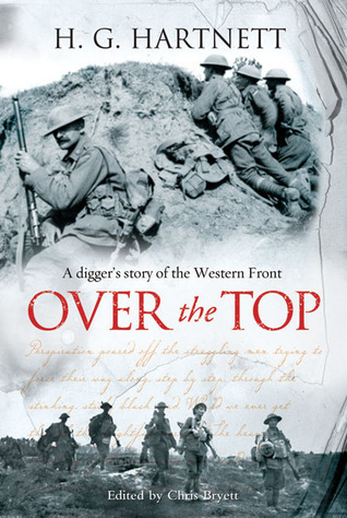 Over the Top: A Digger's Story of the Western Front by H.G. Hartnett ...