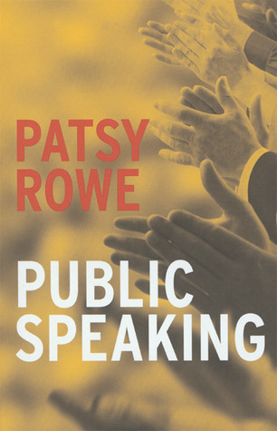 Public Speaking by Patsy Rowe | Goodreads