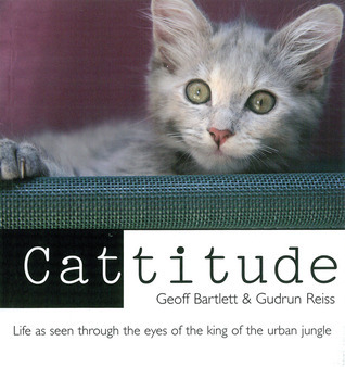 Cattitude: Life As Seen Through the Eyes of the King of the Urban ...