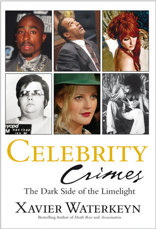 Celebrity Crimes by Xavier Waterkeyn | Goodreads