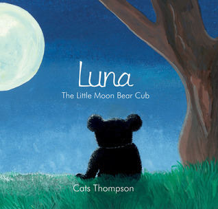 Luna - The Little Moon Bear Cub by Cats Thompson | Goodreads