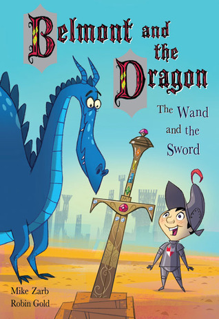 The Wand and the Sword (Belmont and the Dragon #2) by Mike Zarb | Goodreads