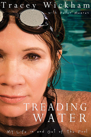 Treading Water: My Life In and Out of the Pool by Tracy Wickham | Goodreads