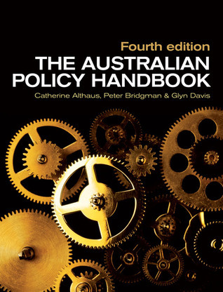 The Australian Policy Handbook by Althaus Catherine/ Bridgman Peter ...
