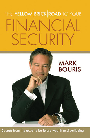 Yellow Brick Road to Your Financial Security by Mark Bouris | Goodreads