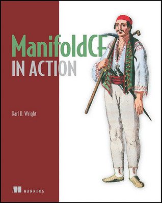 ManifoldCF in Action by Karl D. Wright | Goodreads