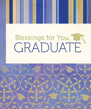 Blessings for You, Graduate (Daymaker Expressions) by Various | Goodreads