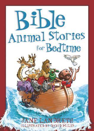 Bible Animal Stories for Bedtime by Jane Landreth | Goodreads