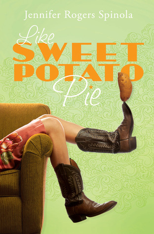 Like Sweet Potato Pie by Jennifer Rogers Spinola | Goodreads