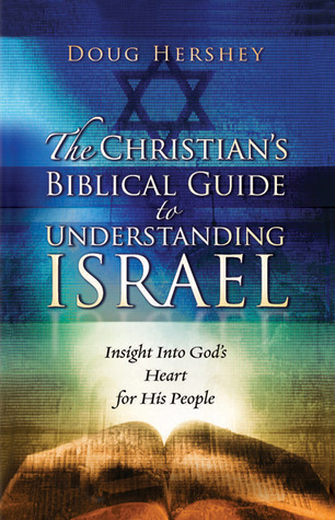 The Christian's Biblical Guide to Understanding Israel: Insight Into ...