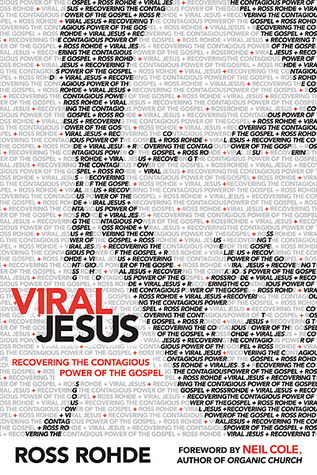 Viral Jesus: Recovering the Contagious Power of the Gospel by Ross ...