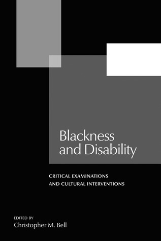 Blackness and Disability: Critical Examinations and Cultural ...