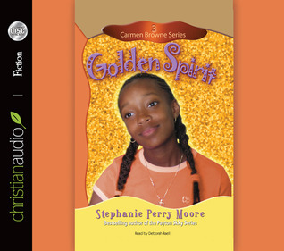 Golden Spirit by Stephanie Perry Moore | Goodreads