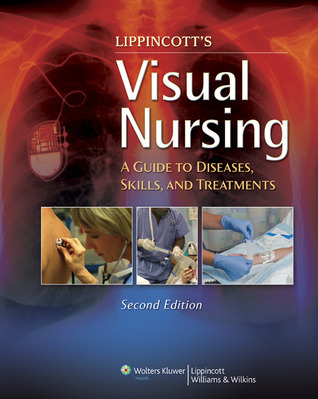 Visual Nursing: A Guide to Diseases, Skills, and Treatments by ...