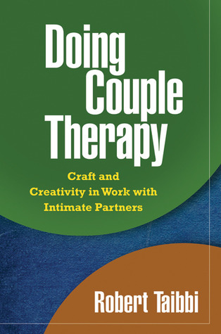 Doing Couple Therapy: Craft and Creativity in Work with Intimate ...