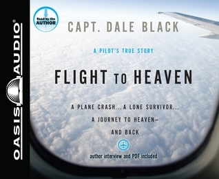 Flight to Heaven (Library Edition): A Plane Crash...A Lone Survivor...A ...