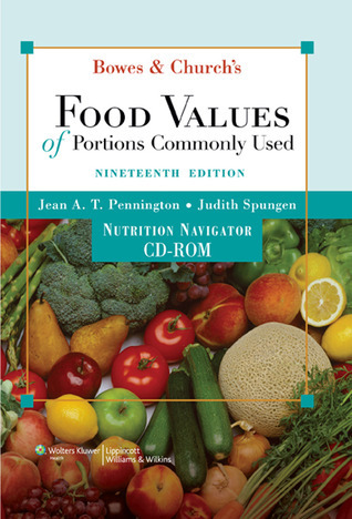 Bowes and Church's Food Values of Portions Commonly Used by Jean A.T ...
