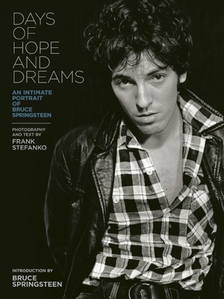 Days of Hope and Dreams: An Intimate Portrait of Bruce Springsteen by ...